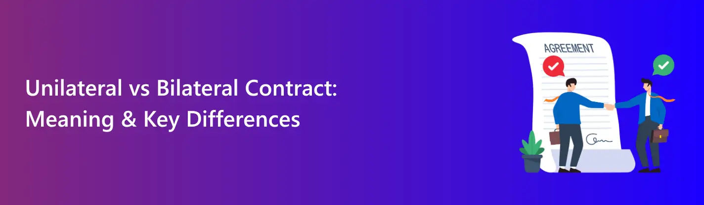 Unilateral vs Bilateral Contract: Meaning & Key Differences
